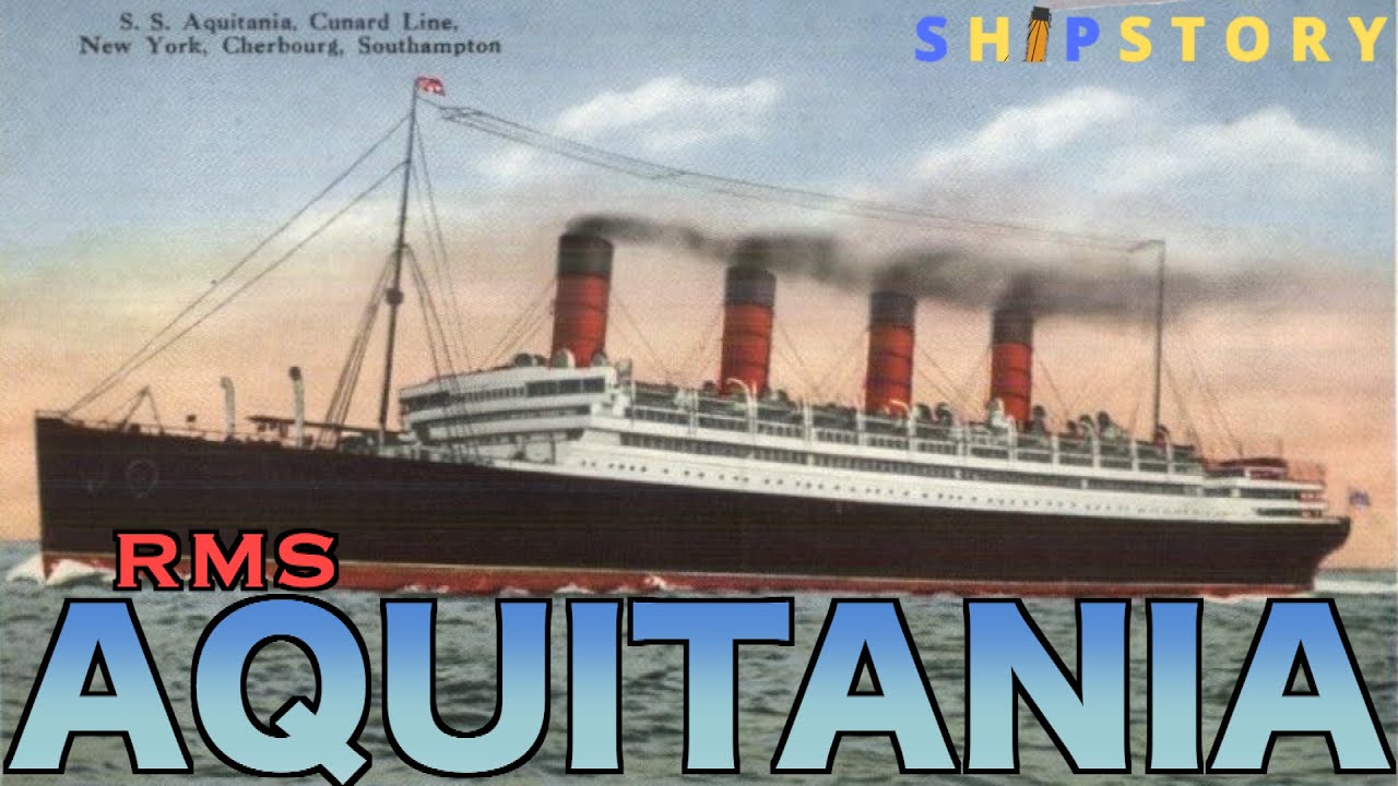 The History of RMS Aquitania - YouTube