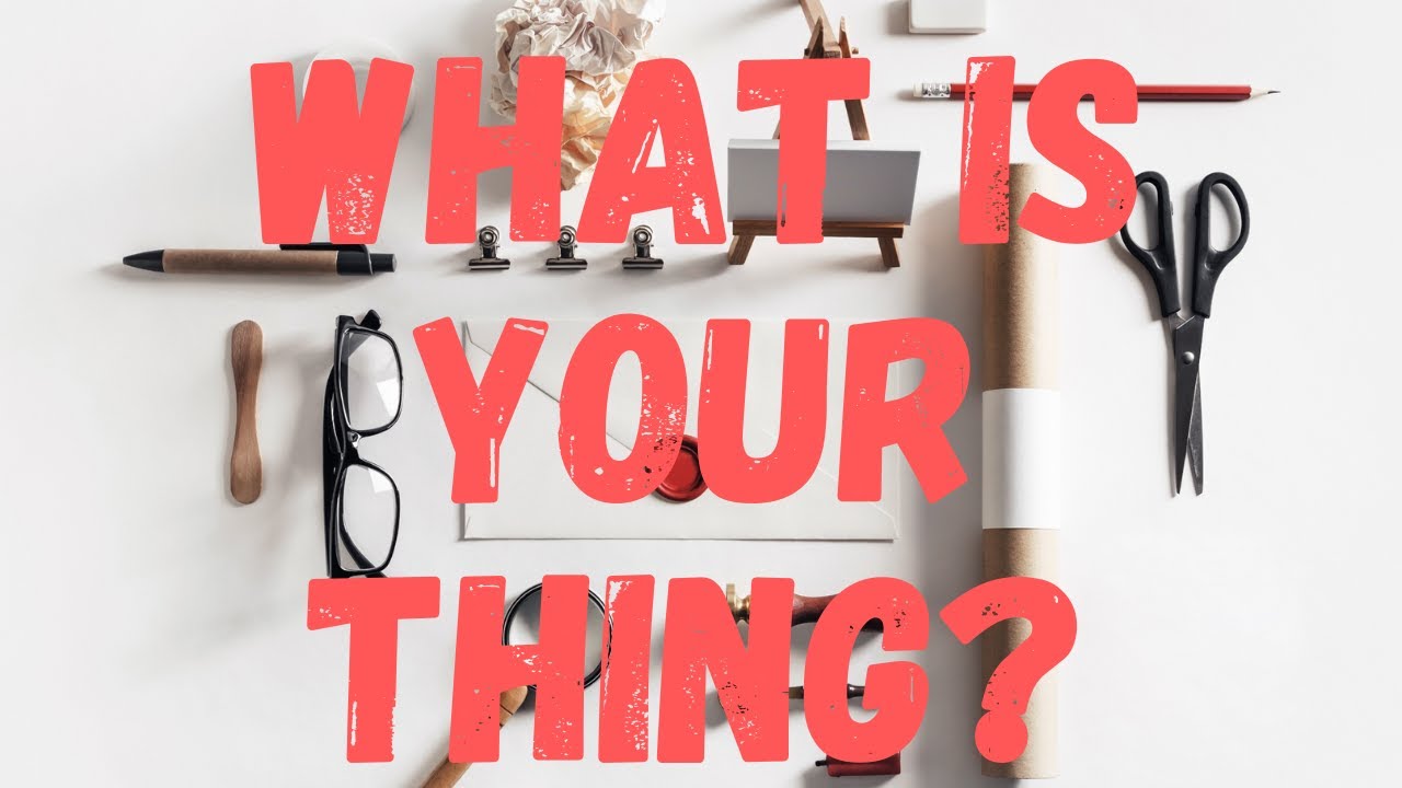 What Is Your Thing? | HOME ~ Ep 85 - YouTube