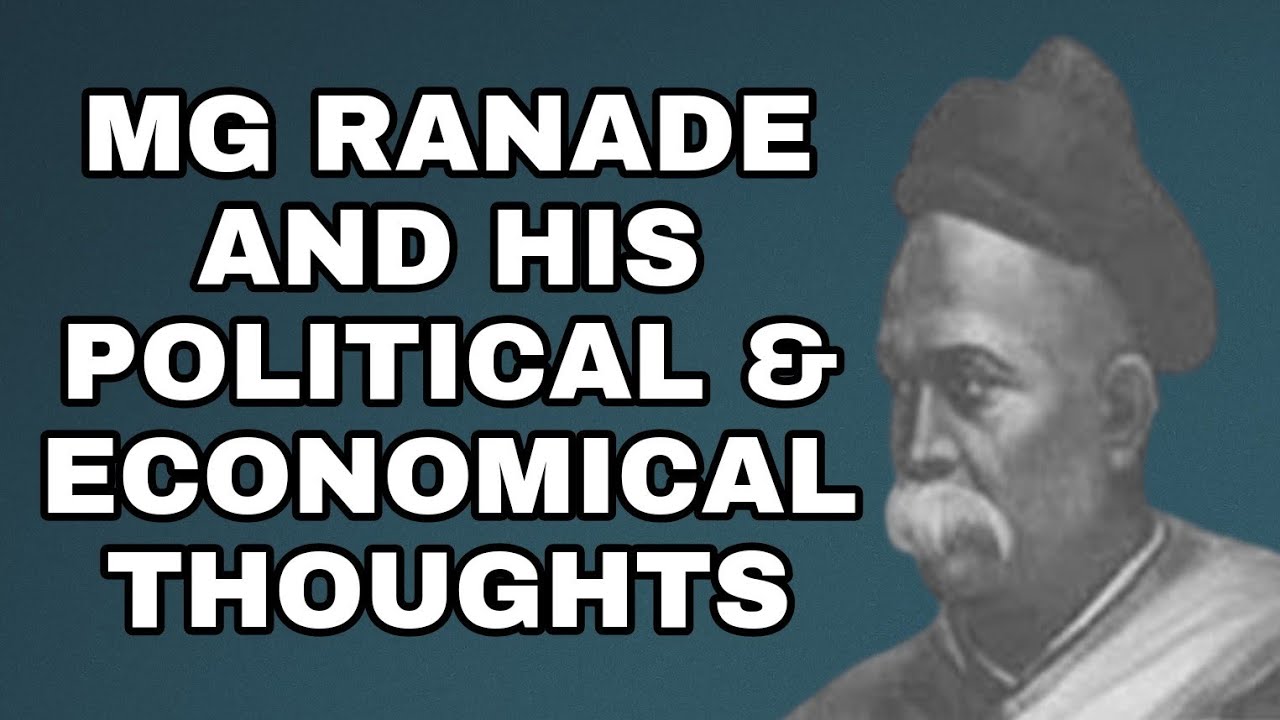 MG RANADE'S POLITICAL & ECONOMICAL THOUGHTS || REFORMER | FATHER OF ...