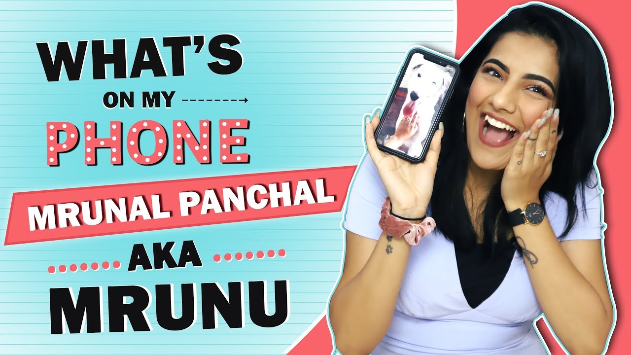 What’s On My Phone With Mrunal Panchal Aka Mrunu | Phone Secrets ...