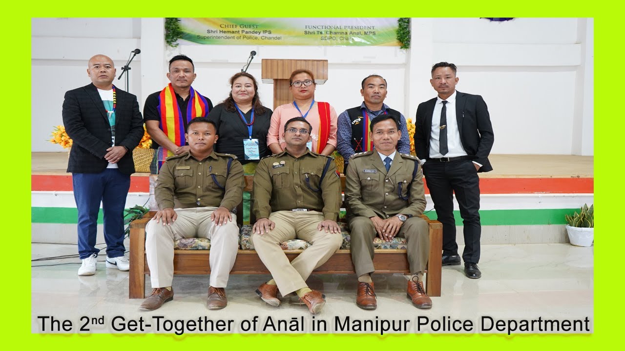2nd Get-Together of Anāl in Manipur Police Department|Chandel District ...