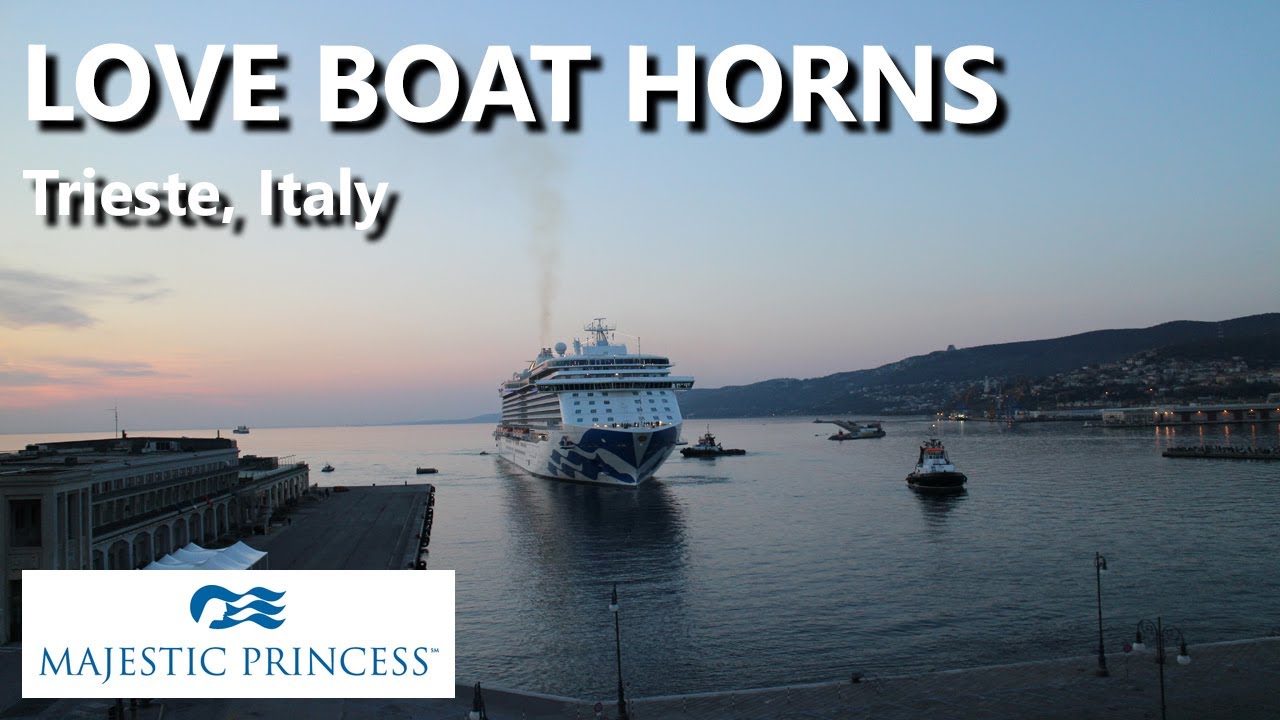Majestic Princess Love Boat horns Trieste Italy - YouTube