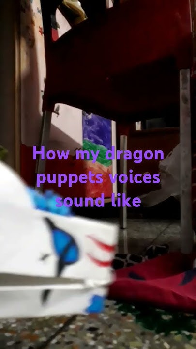 How my dragon puppets voices sound like - YouTube