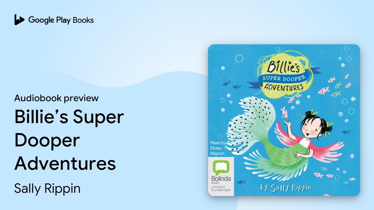 Billie’s Super Dooper Adventures by Sally Rippin · Audiobook preview ...