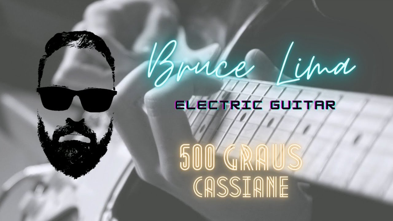[2022] Cassiane - 500 graus - Guitar By Bruce Lima - YouTube