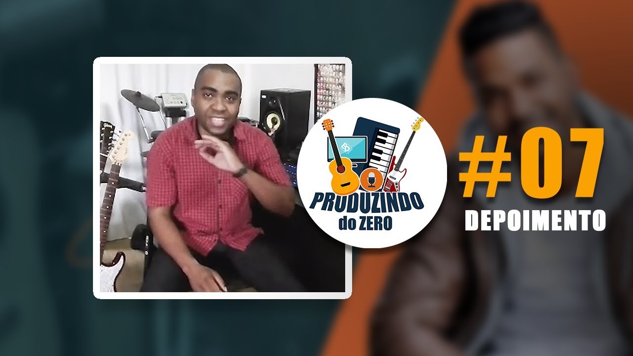 Depoimento #07 - CURSO PRODUZINDO DO ZERO do Prod. Eder Machado - YouTube