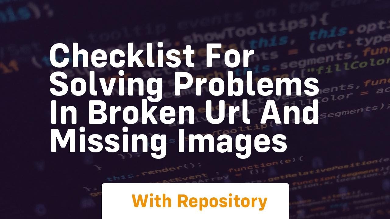 checklist for solving problems in broken url and missing images - YouTube