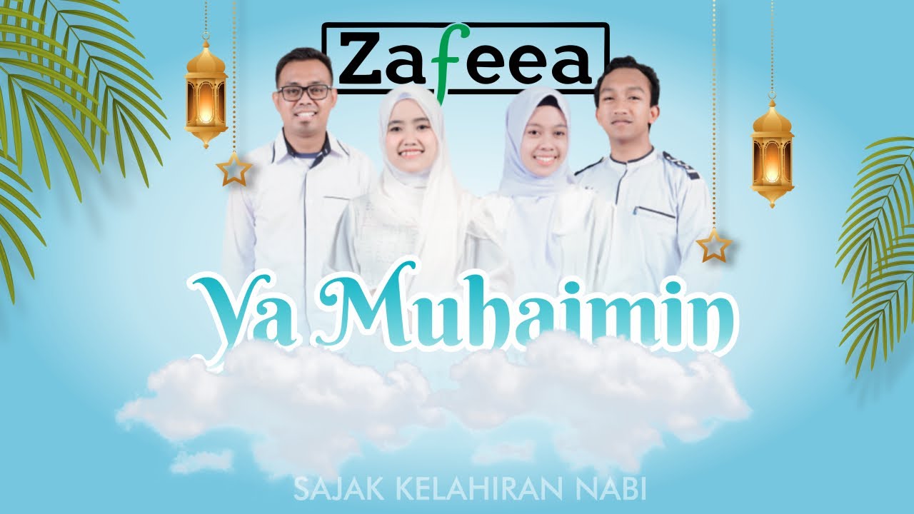 YA MUHAIMIN (SAJAK KELAHIRAN NABI) - VERSI ZAFEEA - YouTube