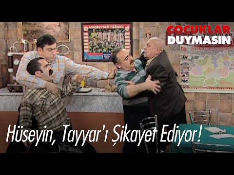 Hüseyin, Tayyar'ı şikayet ediyor! - Çocuklar Duymasın