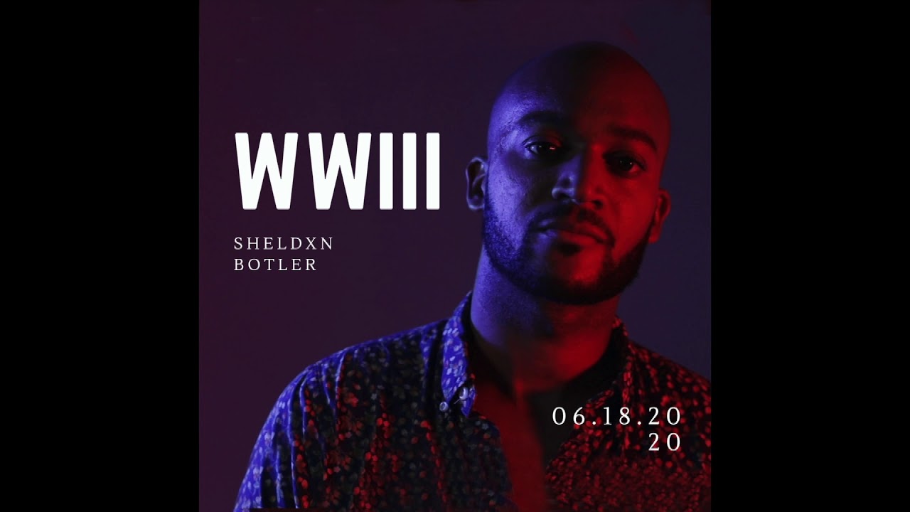 Sheldon Botler - WWIII (All Eyes On Me) - YouTube