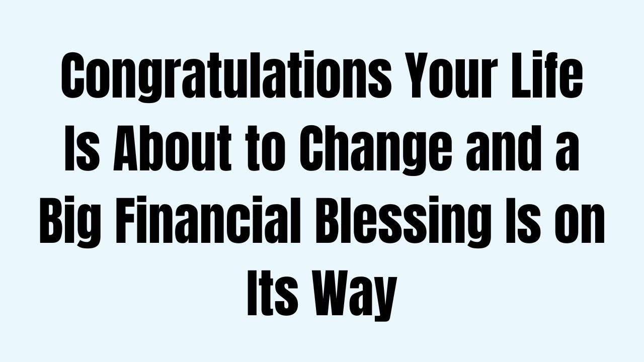 Congratulations Your Life Is About to Change and a Big Financial ...