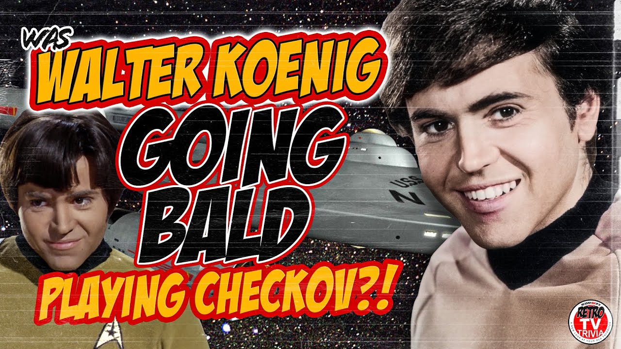 A BALD Checkov?! Star Trek's Famous Ensign Played By Walter Koenig Rose ...