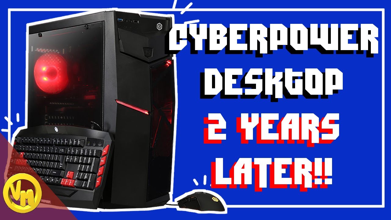 Cyberpower Desktop 2 YEARS LATER!! - YouTube