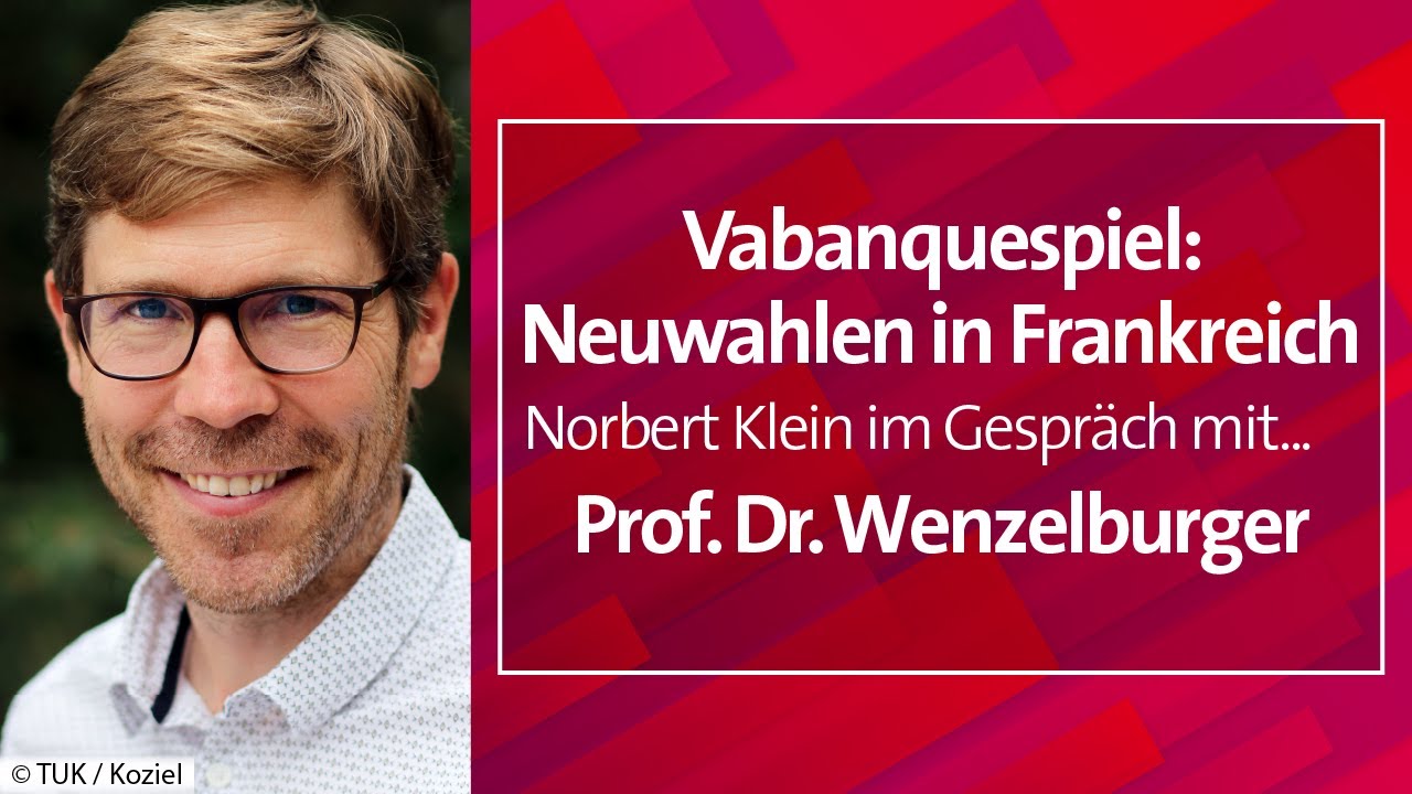 Vabanquespiel: Neuwahlen in Frankreich - "Norbert Klein im Gespräch mit ...