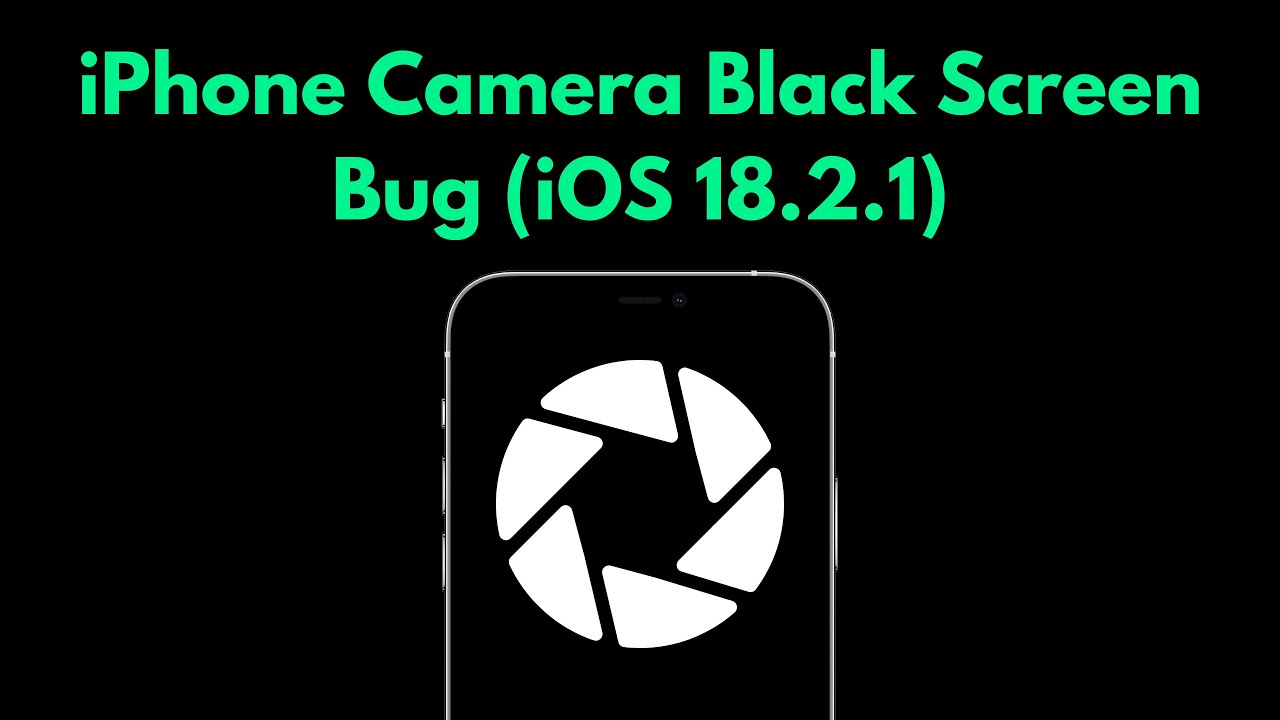 iPhone Camera Black Screen Bug (iOS 18.2.1) Camera Not Launching ...