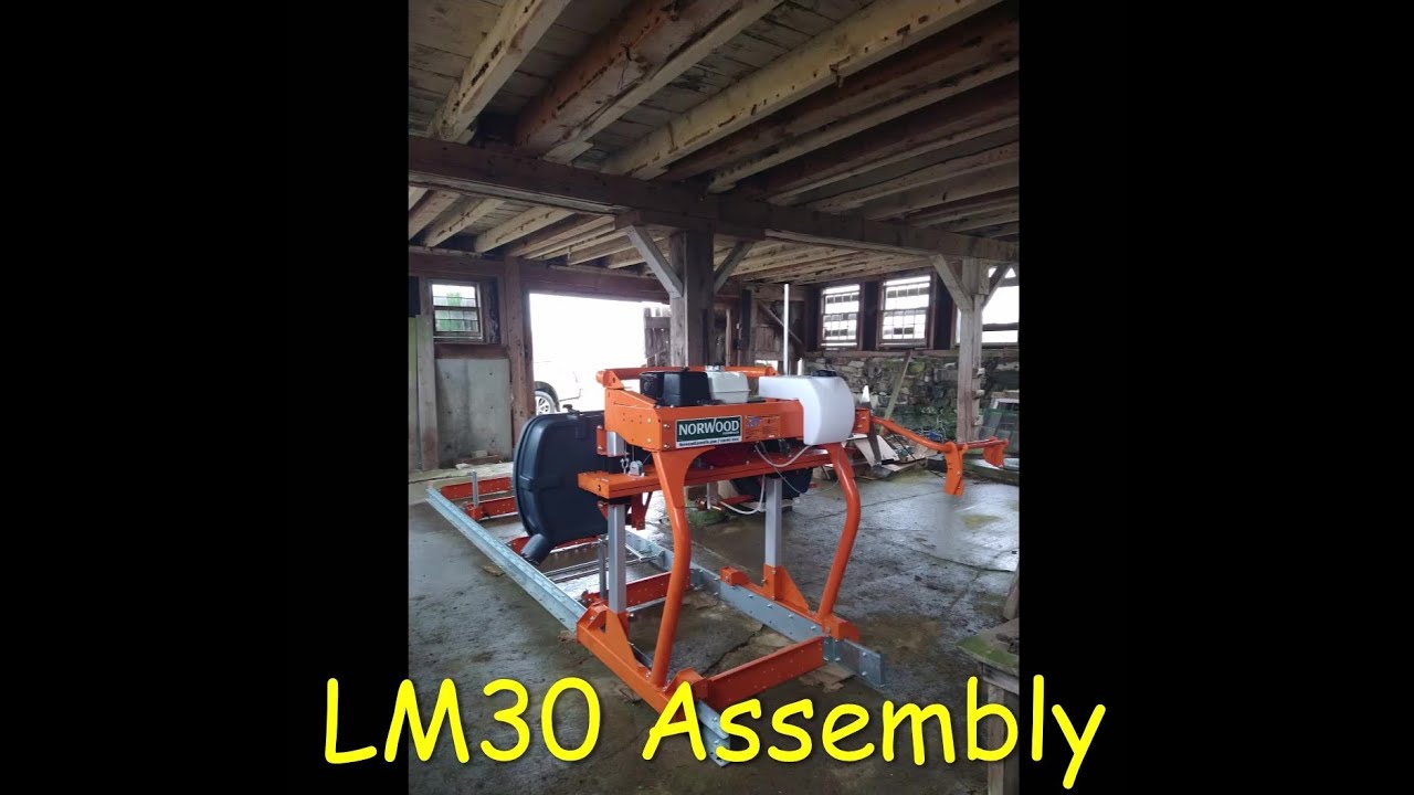 Norwood LM30 Sawmill - Full Assembly Overall Process (#8) - YouTube