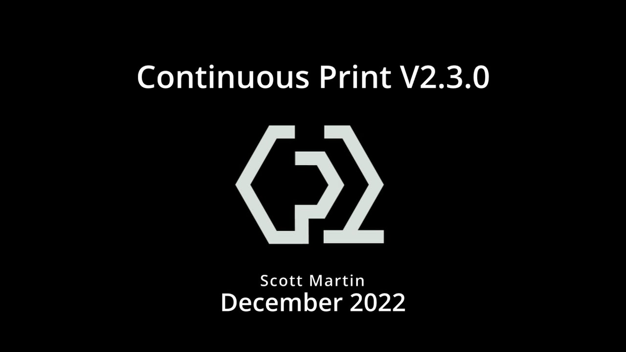Continuous Print V2.3.0 Release Demo - YouTube