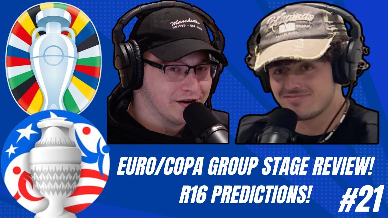 Episode 21: Euro/Copa Group Stage Review/R16 predictions! - YouTube