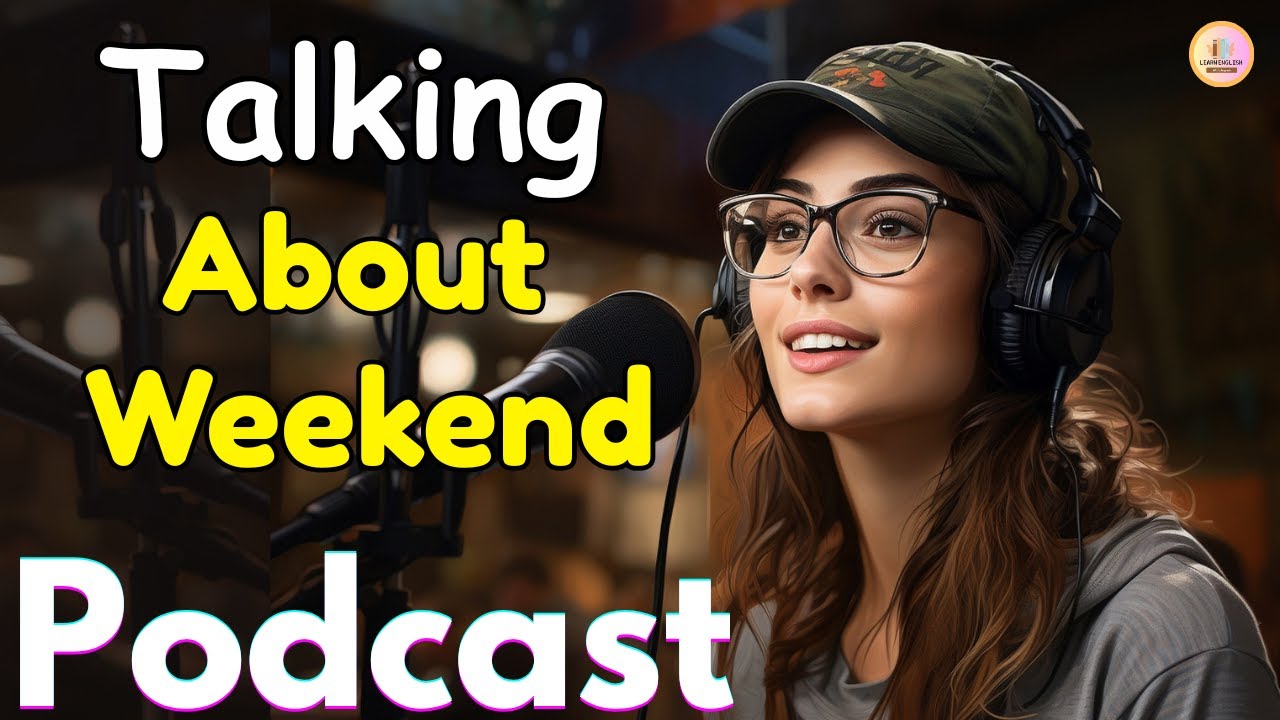 Talking About Weekend in English | Improve Speaking | Real English ...
