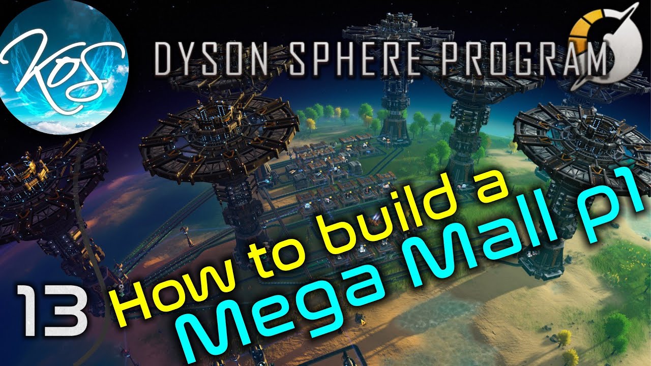 Dyson Sphere Program - MEGA MALL Pt 1 - Let's Play, Early Access, DSP ...