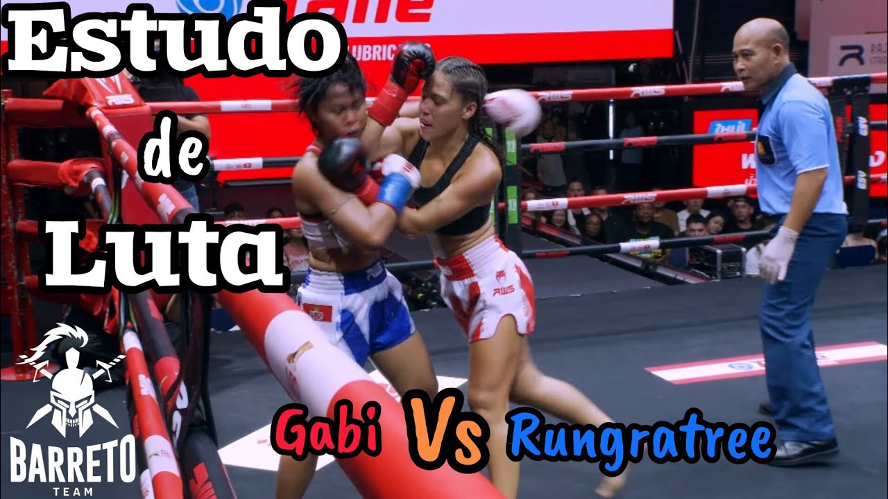 ESTUDO DE LUTA - Gabi VS Rungratree - Rajadamnern World Series - RWS ...