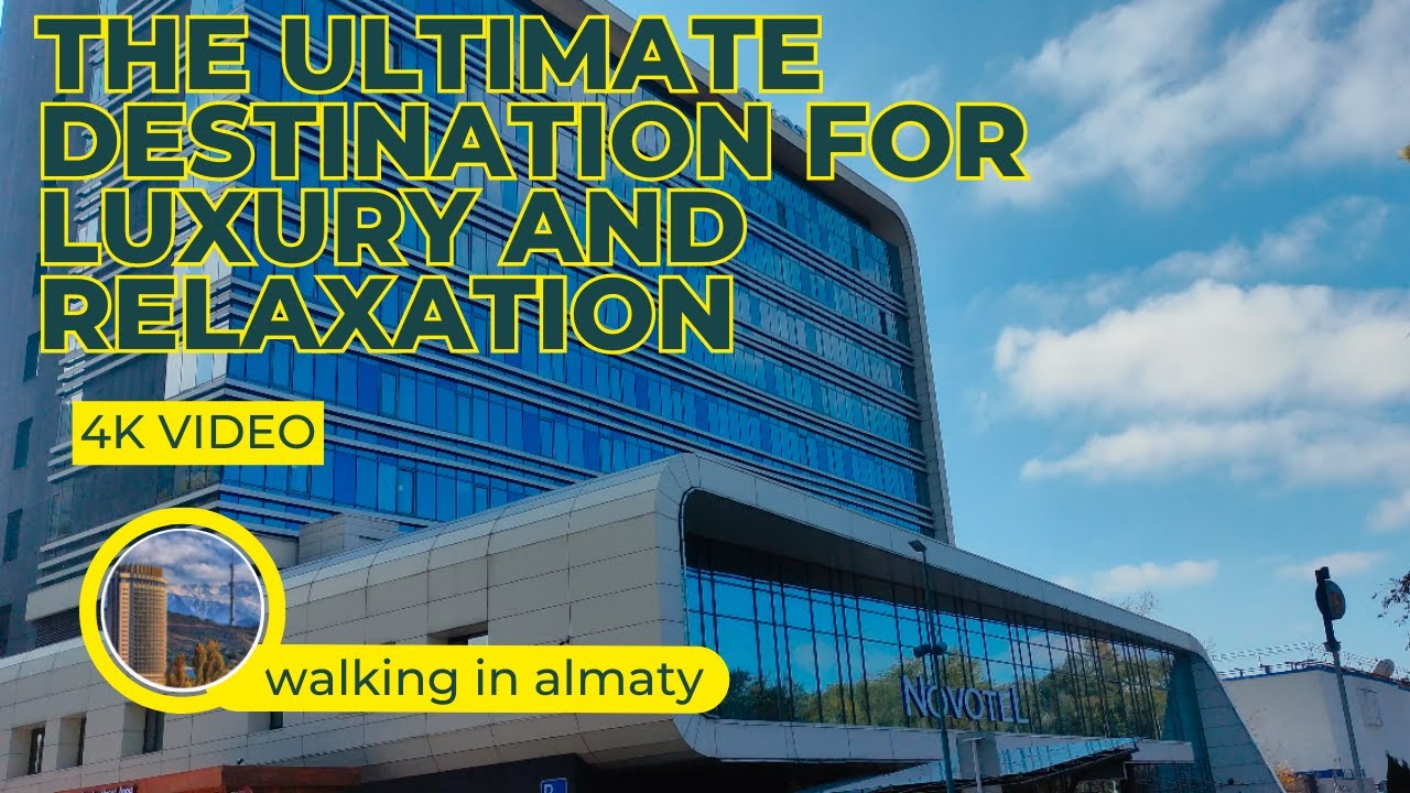 Novotel Almaty City Center: The Ultimate Destination for Luxury and ...