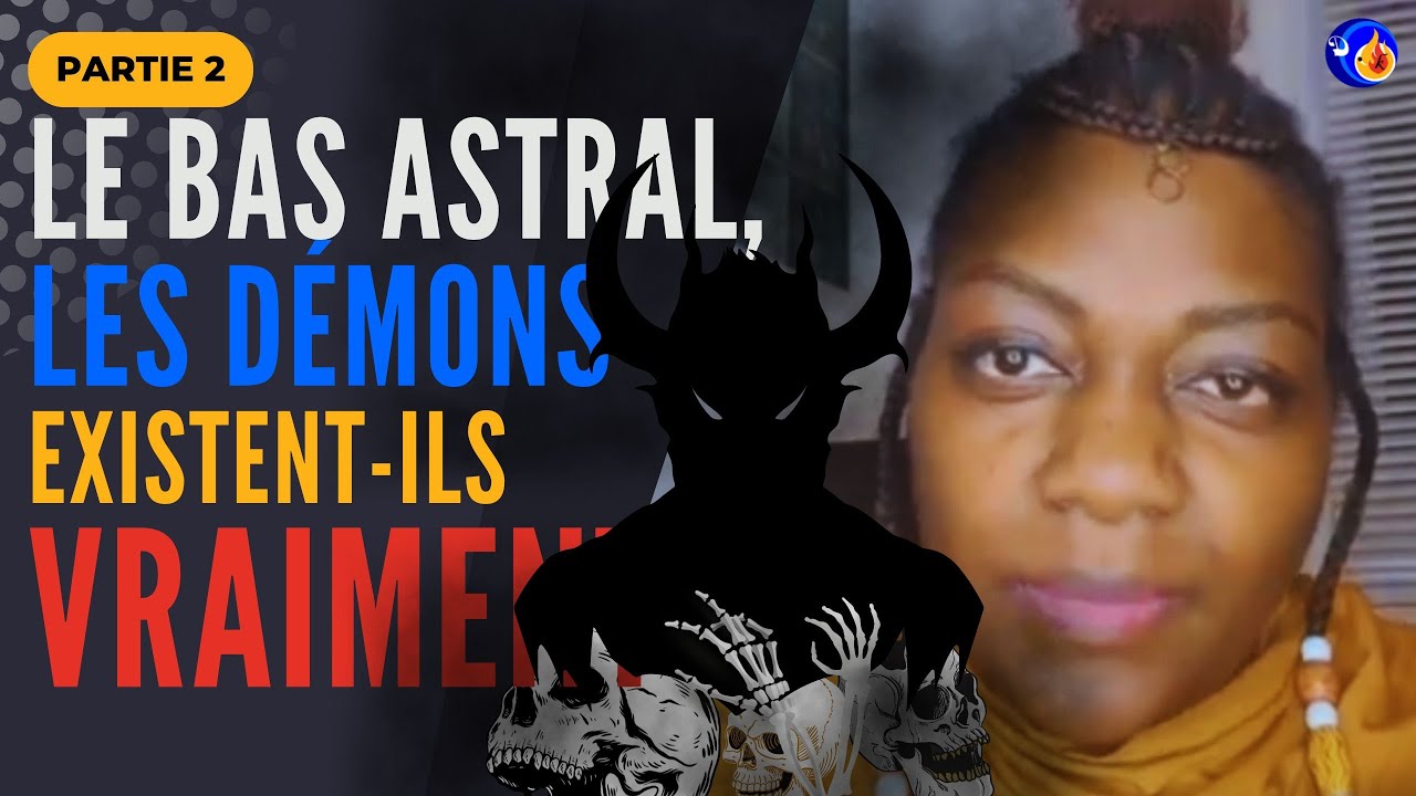 Le Bas Astral et Les Demons Existent-ils Vraiment ? - Partie 2 - YouTube