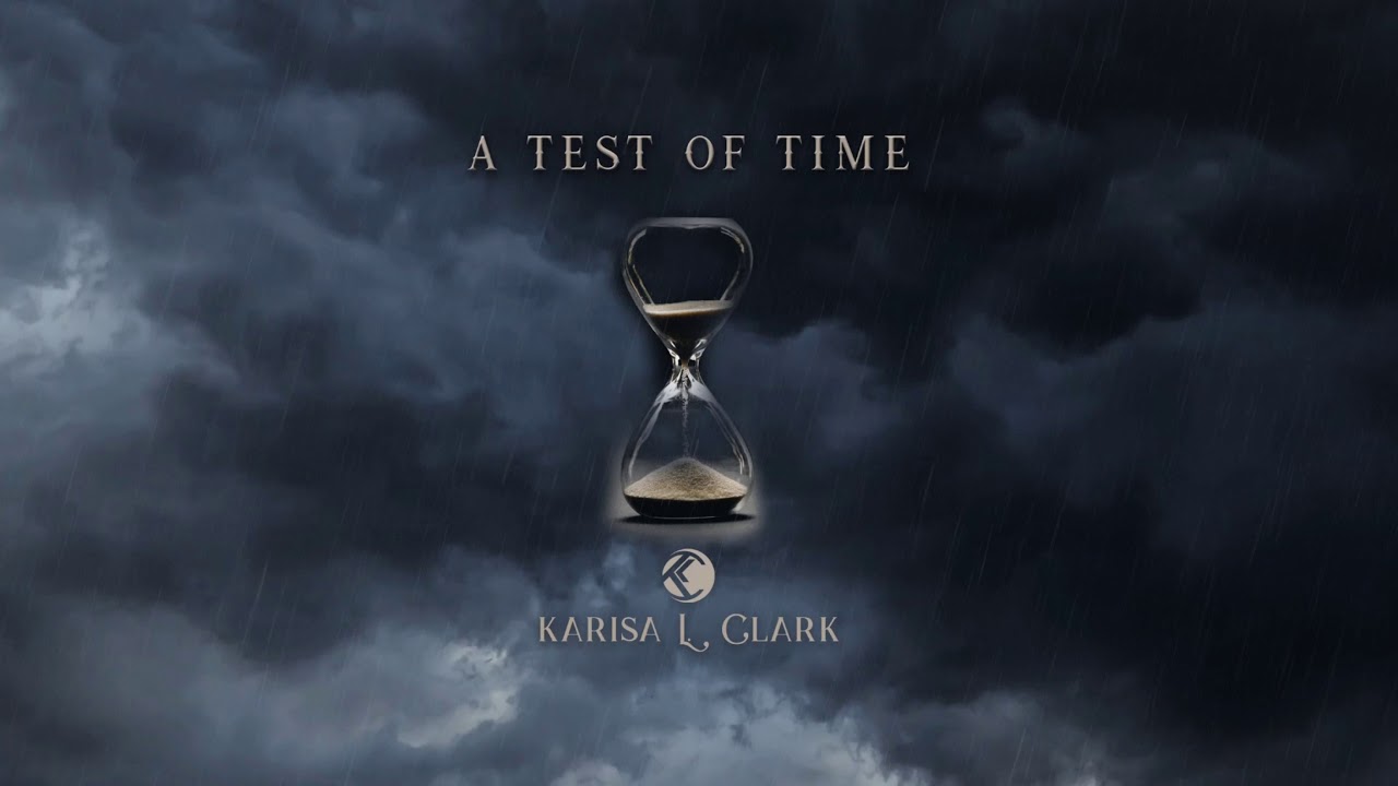 "A Test of Time" by Karisa L. Clark - YouTube