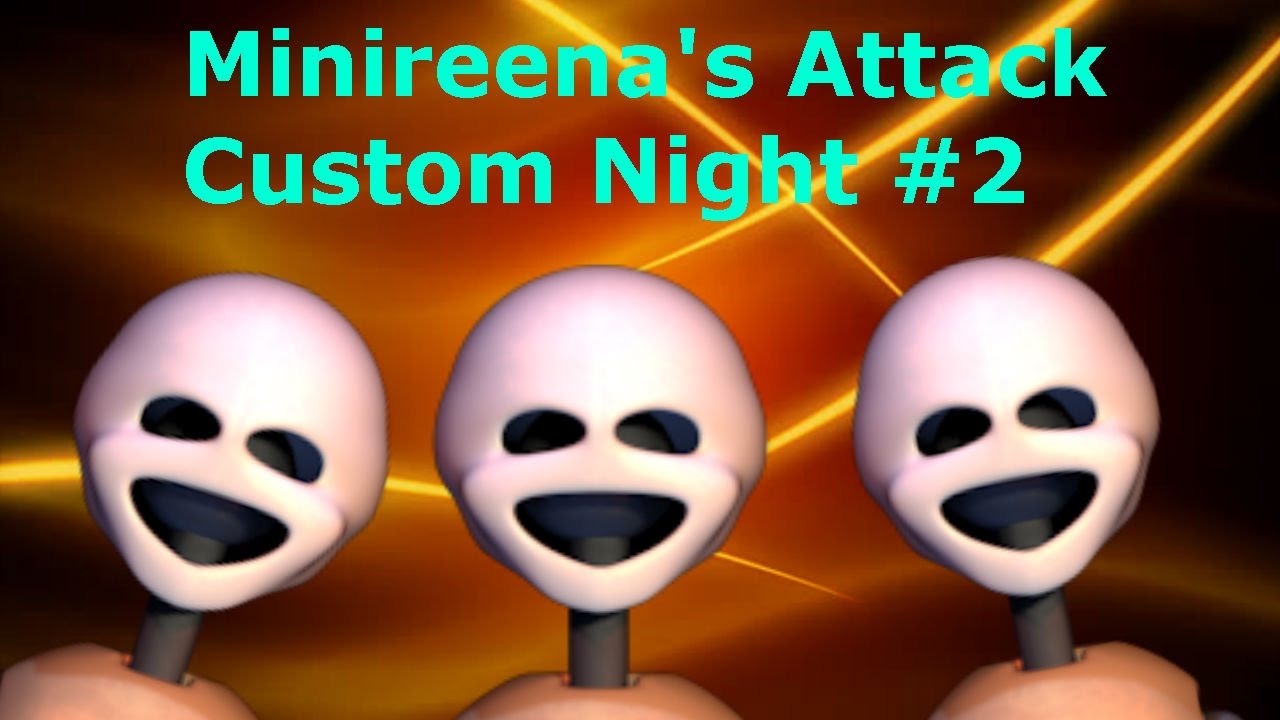 Fnaf Sister Location Custom Night #2 / Minireena's Attack - YouTube
