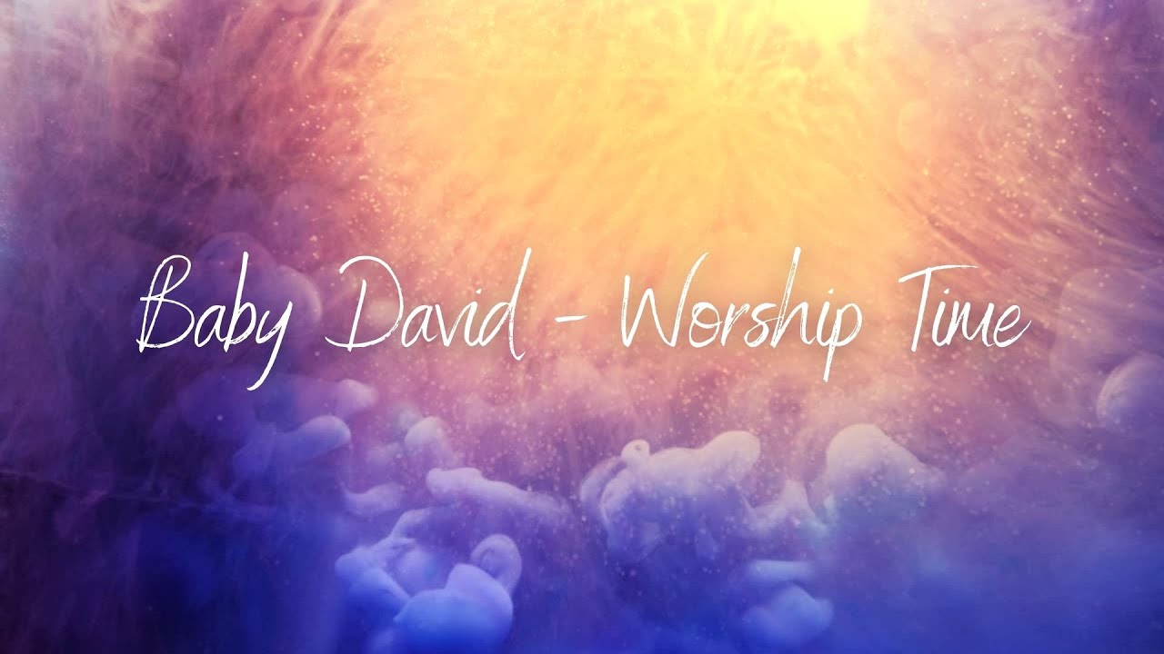 Baby David Delivery Worship Time - YouTube