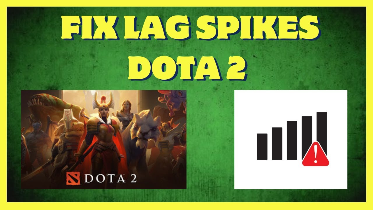 How To Fix Dota 2 Lagging, Stuttering & Freezing Issues | FPS & PING ...