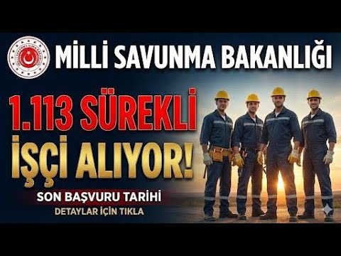 MSB KURAYLA 1.113 SÜREKLİ İŞÇİ ALIYOR- MSB İŞÇİ ALIMI BAŞVURU ŞARTLARI KONTENJANLAR AÇIKLANDI