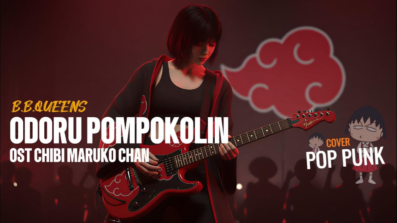 Odoru Pompokolin - B.B.Queens [Cover Pop Punk] || Akatsuki Bernyanyi ...
