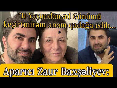 Aparıcı Zaur Baxşəliyevin Anası 11 yaşından Görün nəyi qadağa edib!!!