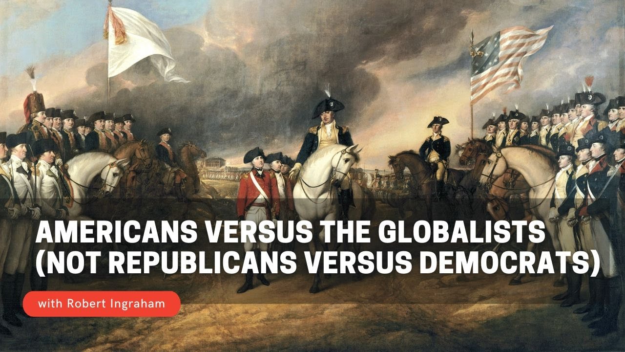 Americans versus the Globalists (not Republicans versus Democrats ...