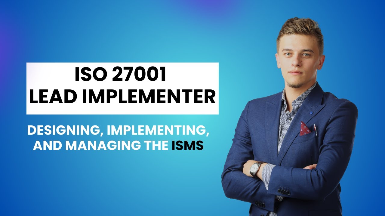 ISO 27001 Lead Implementer : Designing, Implementing, and Managing the ...