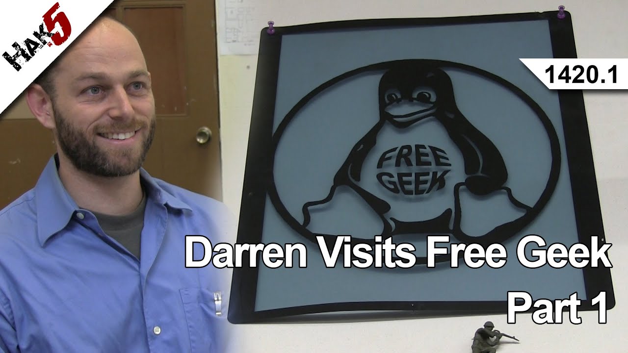 Darren Visits Free Geek in Portland Part 1, Hak5 1420.1 - Hack Across ...