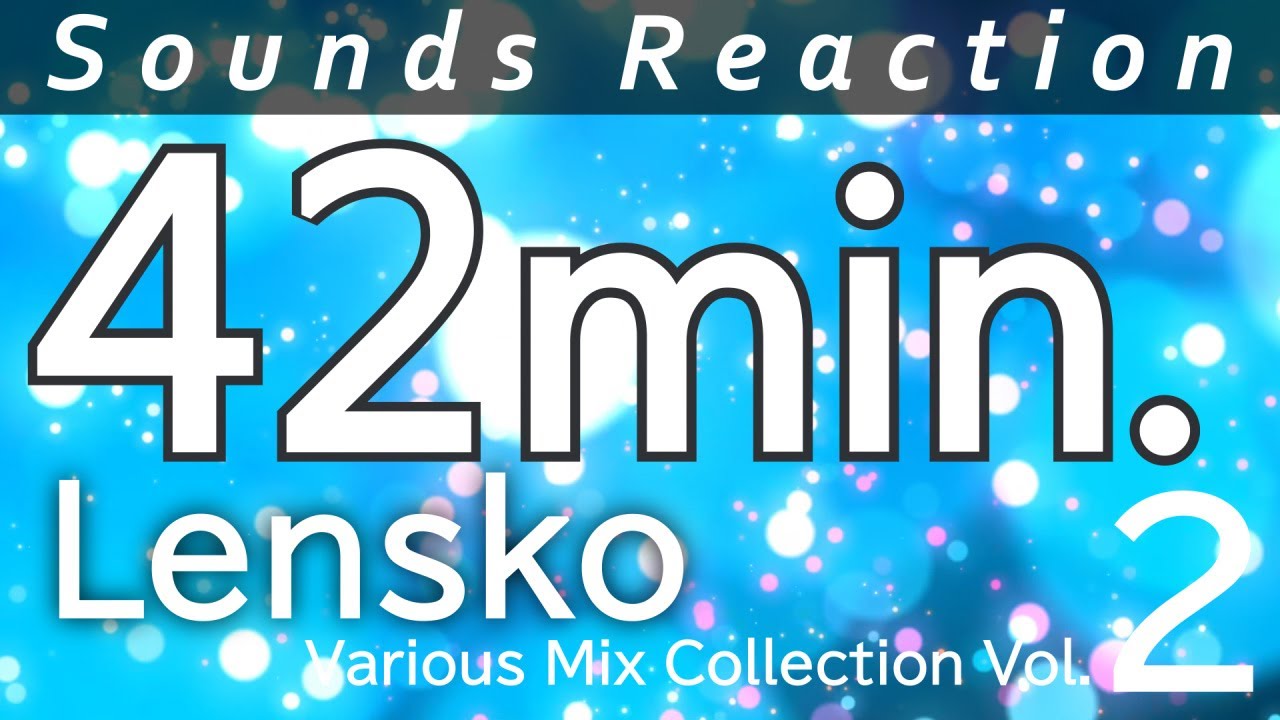 [ 42 min. ] Lensko - Various Mix Collection Vol.2 - YouTube