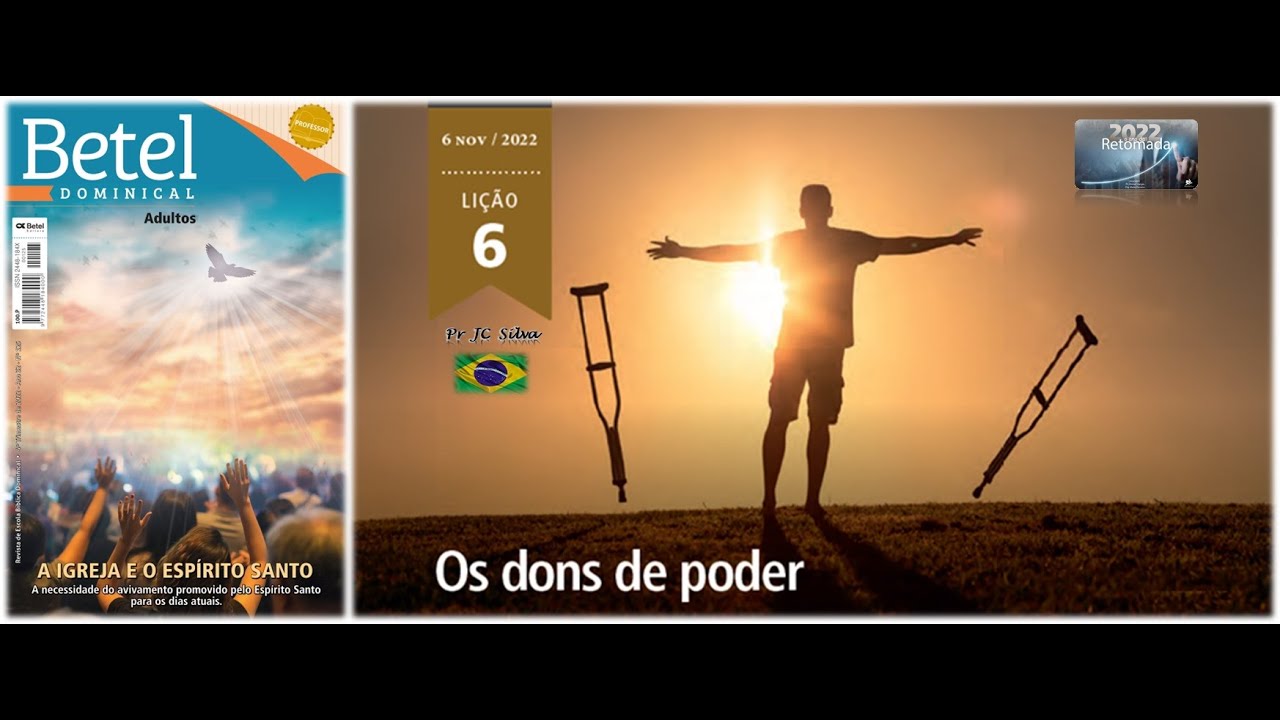 Lição 6 EBD Betel 4° Trimestre 2022: Os dons de Poder. Pr JC Silva ...