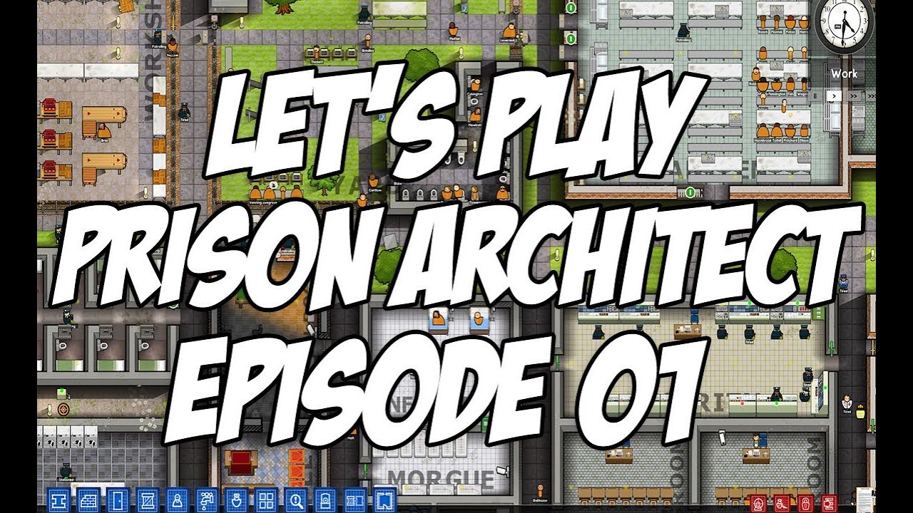 Let's Play Prison Architect Version 2.0 - Episode 01 - "Prison Architect, Basic Detention Center ...