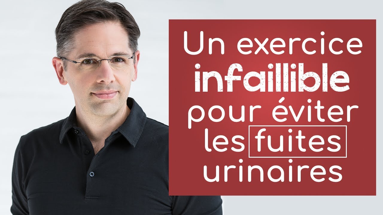 Fuites urinaires: un exercice INFAILLIBLE pour les éviter - YouTube