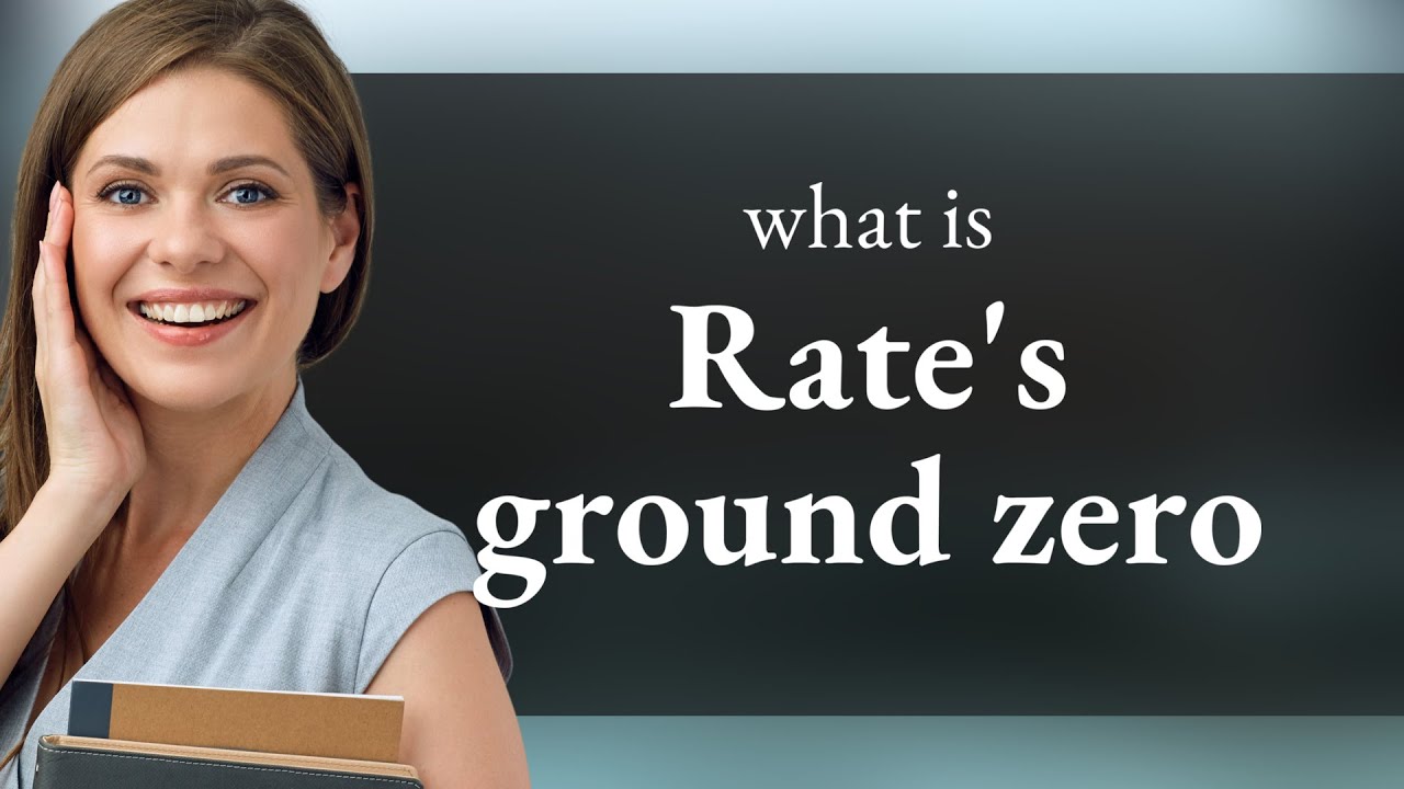 Understanding "Rate's Ground Zero": A Guide for English Language ...