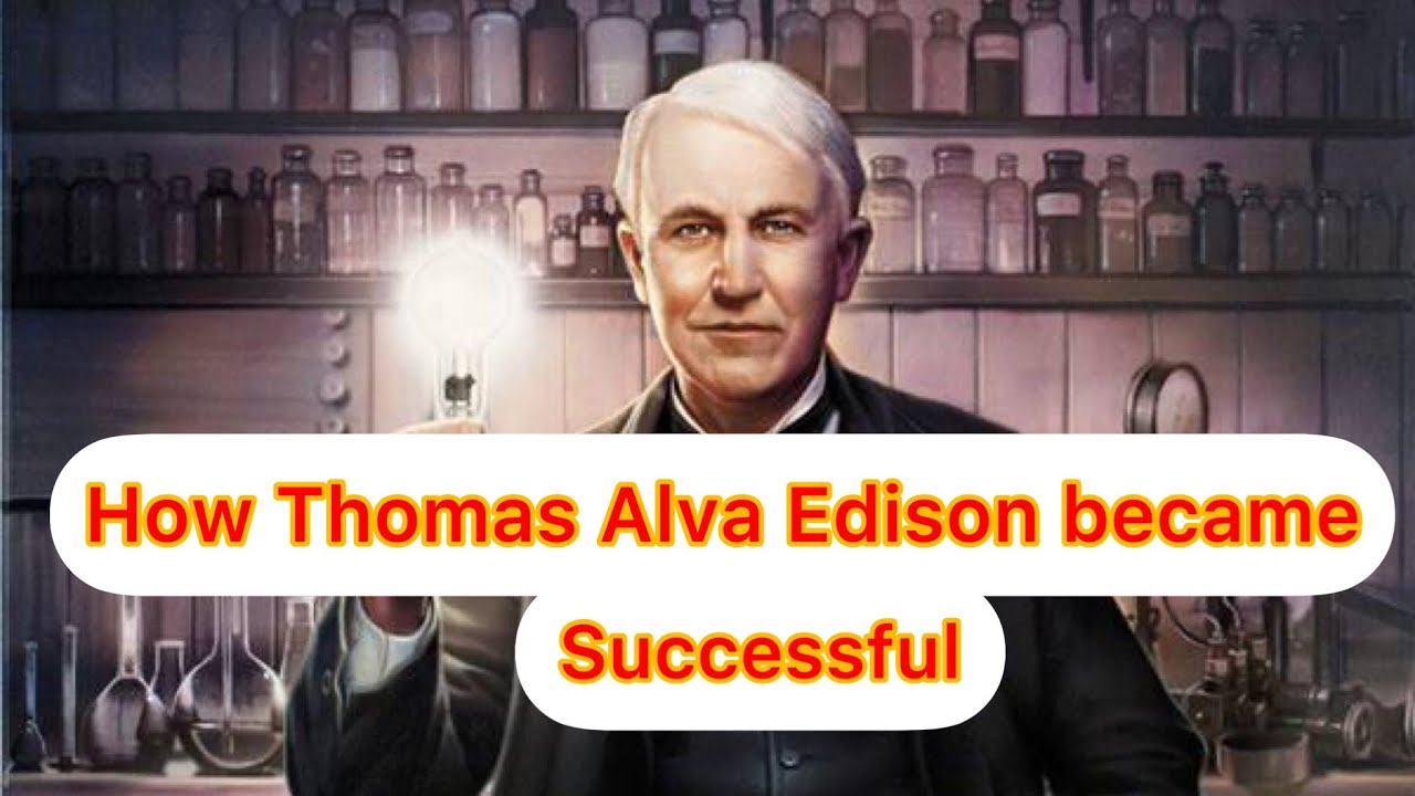 Thomas Alva Edison Biography -Who was Thomas Alva Edison | life stories ...