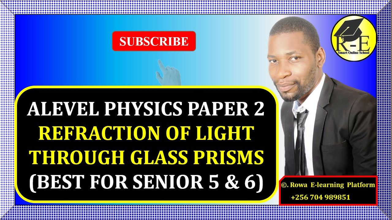 003 – ALEVEL PHYSICS PAPER 2 | REFRACTION OF LIGHT THROUGH GLASS PRISMS ...