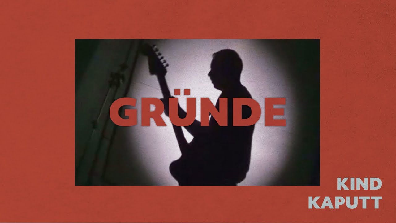 Kind Kaputt - Gründe (Offizielles Musikvideo) - YouTube