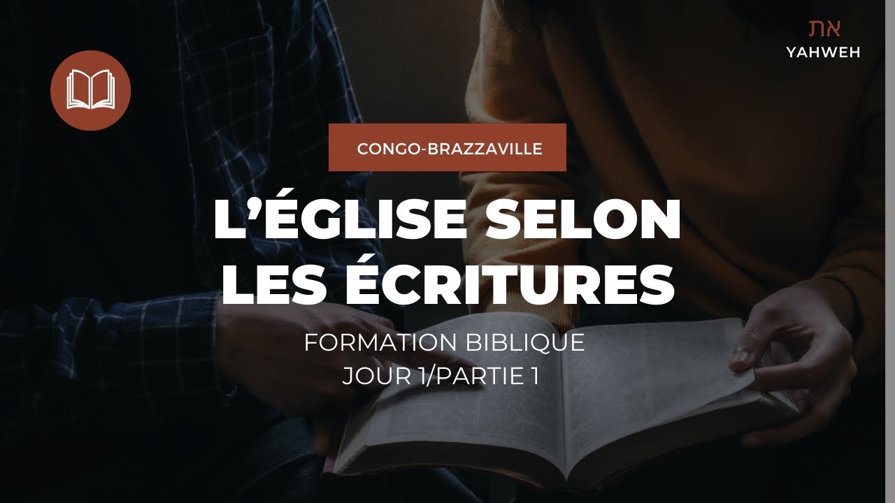Formation Biblique | L'Eglise selon les écritures (Jour 1, Partie 1 ...