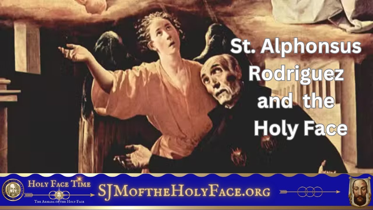 St Alphonsus Rodriguez and the Holy Face - YouTube