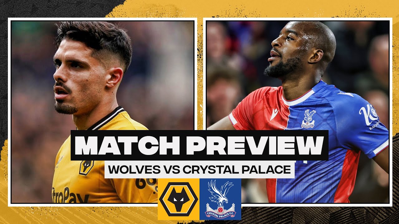Wolves vs Crystal Palace - Match Preview - YouTube