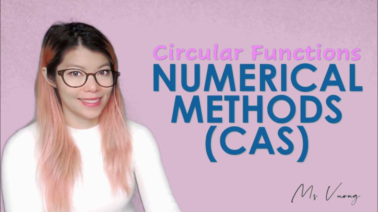 CF16 Numerical Methods with CAS in Circular Functions - YouTube