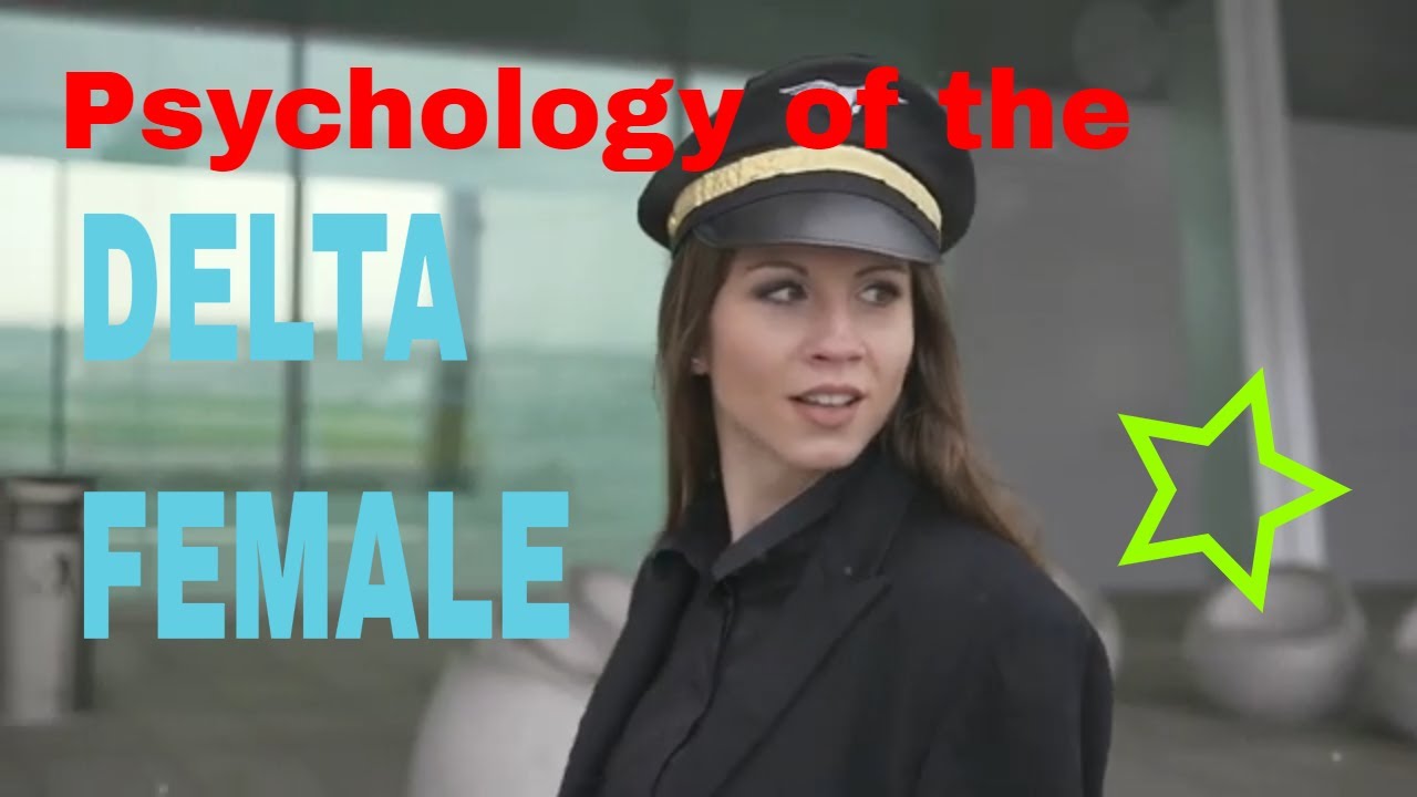 Psychology of the Delta Female #deltafemale #psychologyofthedelta - YouTube